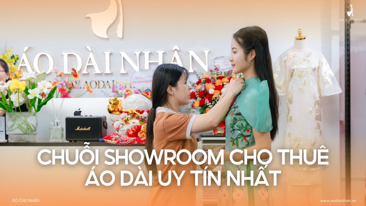 Video Khám Phá Chuỗi Showroom Cho Thuê Áo Dài Đẹp Nhất